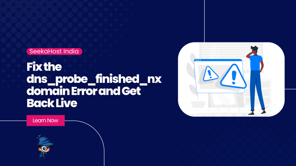 11 Solution To Fix DNS_PROBE_FINISHED_NXDOMAIN Error - Steps